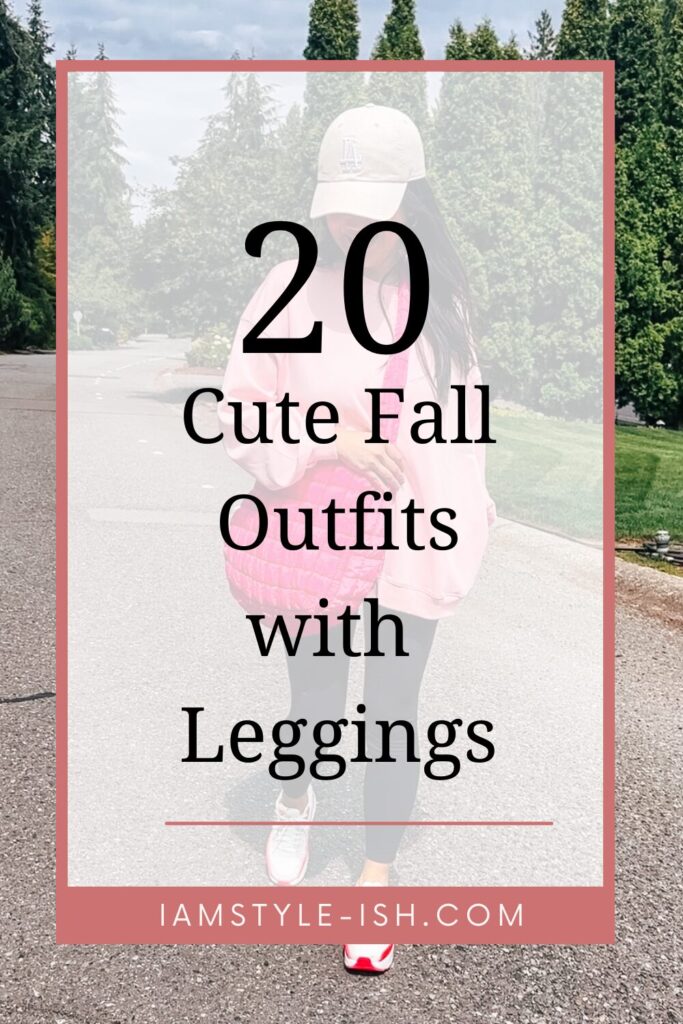 20+ Cute Fall Outfits with Leggings